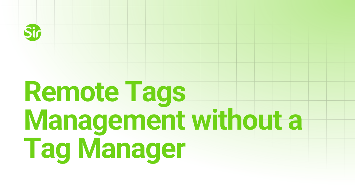 Remote Tags Management without a Tag Manager | Sirdata CMP