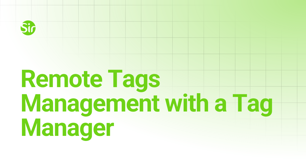 Remote Tags Management with a Tag Manager | English | Sirdata CMP