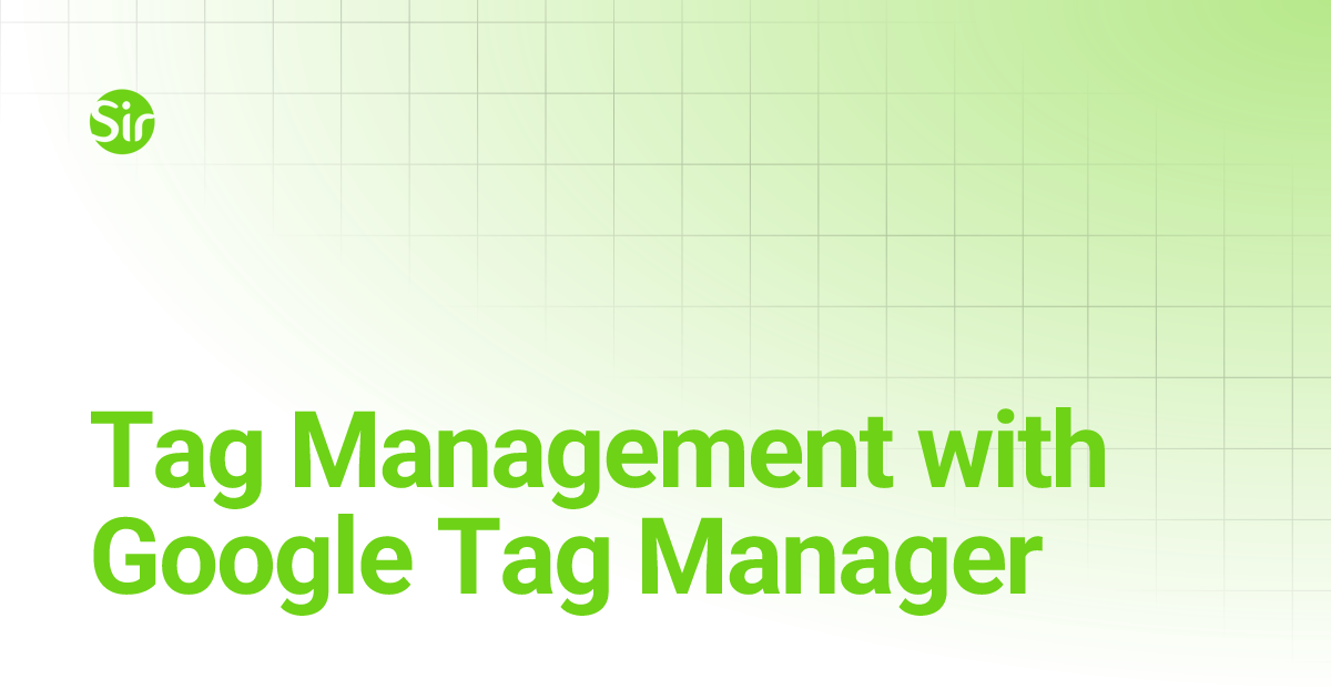 Tag Management with Google Tag Manager | English | Sirdata CMP