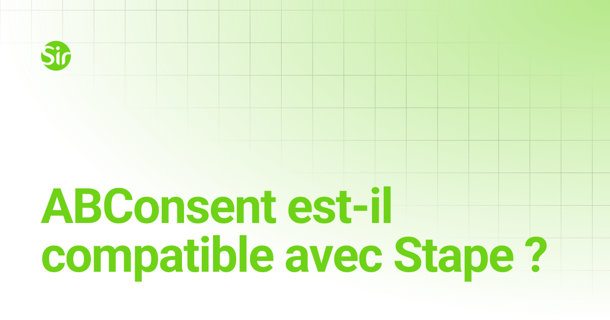 ABConsent est-il compatible avec Stape ? | Sirdata CMP
